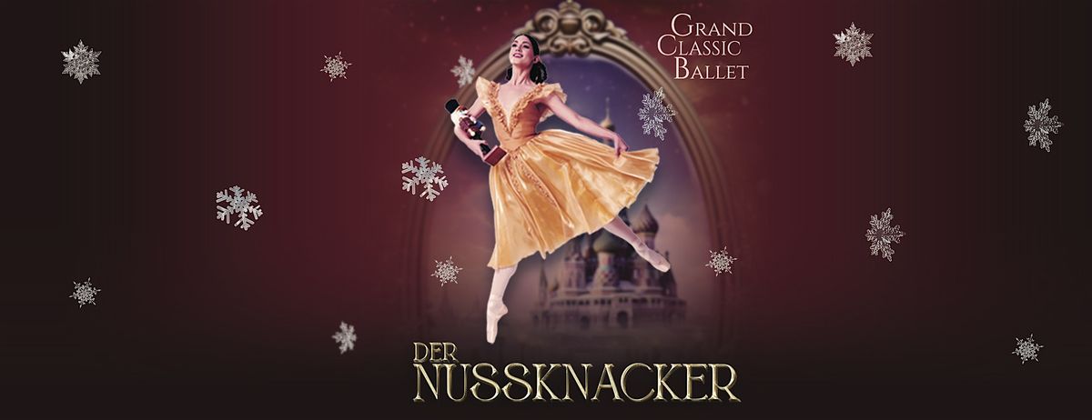 Der Nussknacker- Grand Classic Ballet: Die traditionelle Wintertournee ...