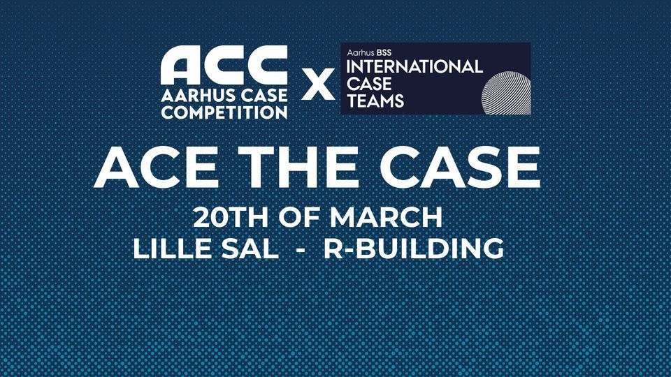 ACE THE CASE - ICT x ACC 2024, Fuglesangs Allé 4, 8210 Aarhus, Denmark, 20 March 2024 | AllEvents.in