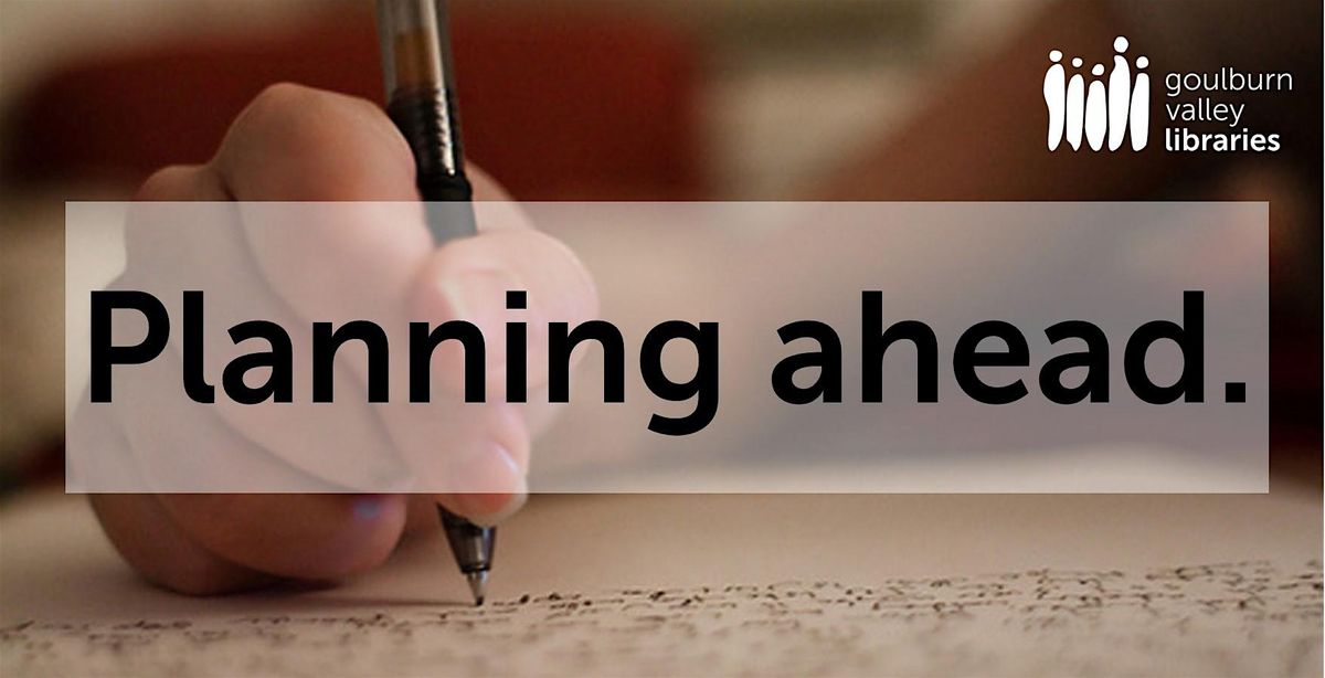 Planning Ahead at the Euroa Library, Euroa Library, 22 May 2024 | AllEvents