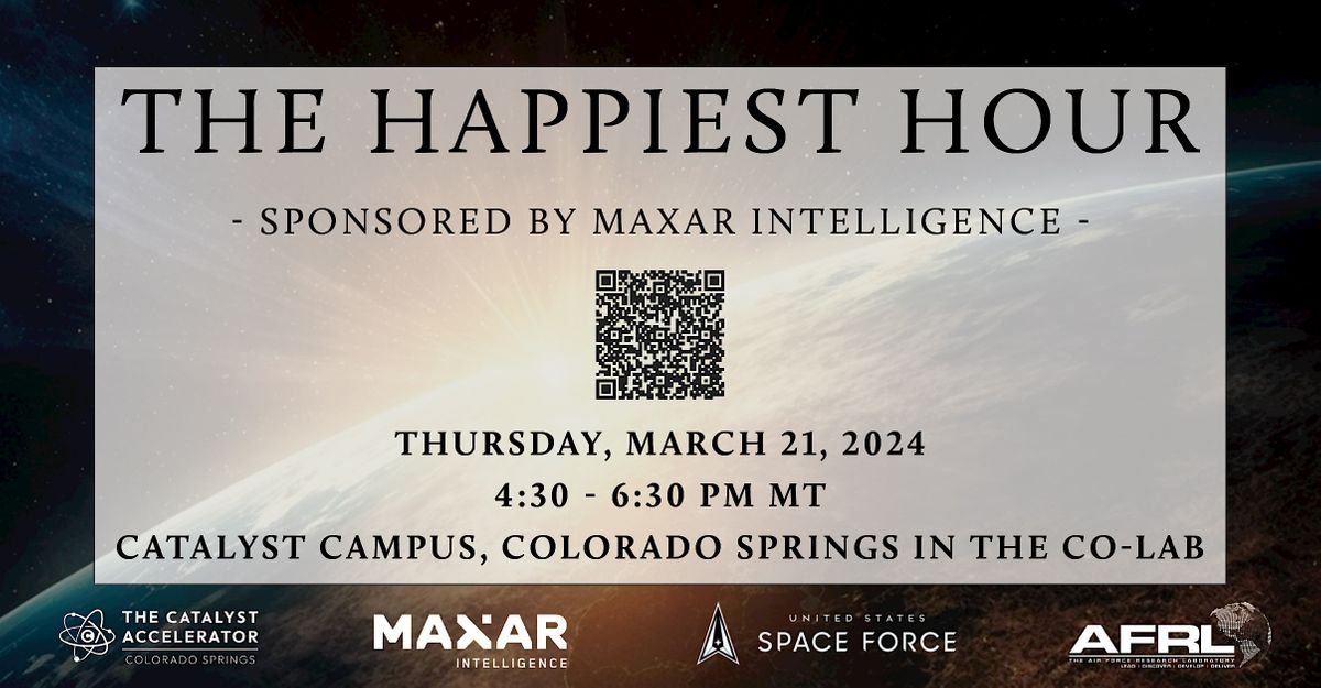 The Happiest Hour Sponsored by Maxar Intelligence, Catalyst Campus for ...