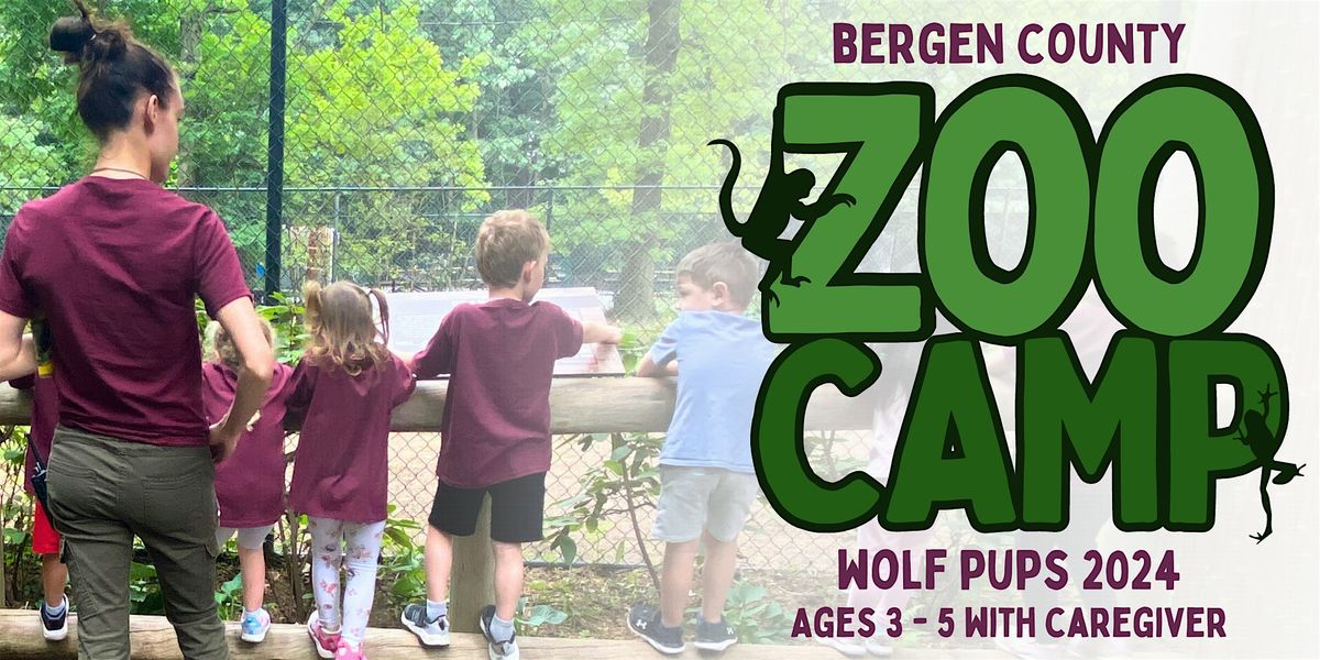 June 17 – 21 Wolf Pups: 3-5 Year olds, Bergen County Zoo, Paramus, 17 ...