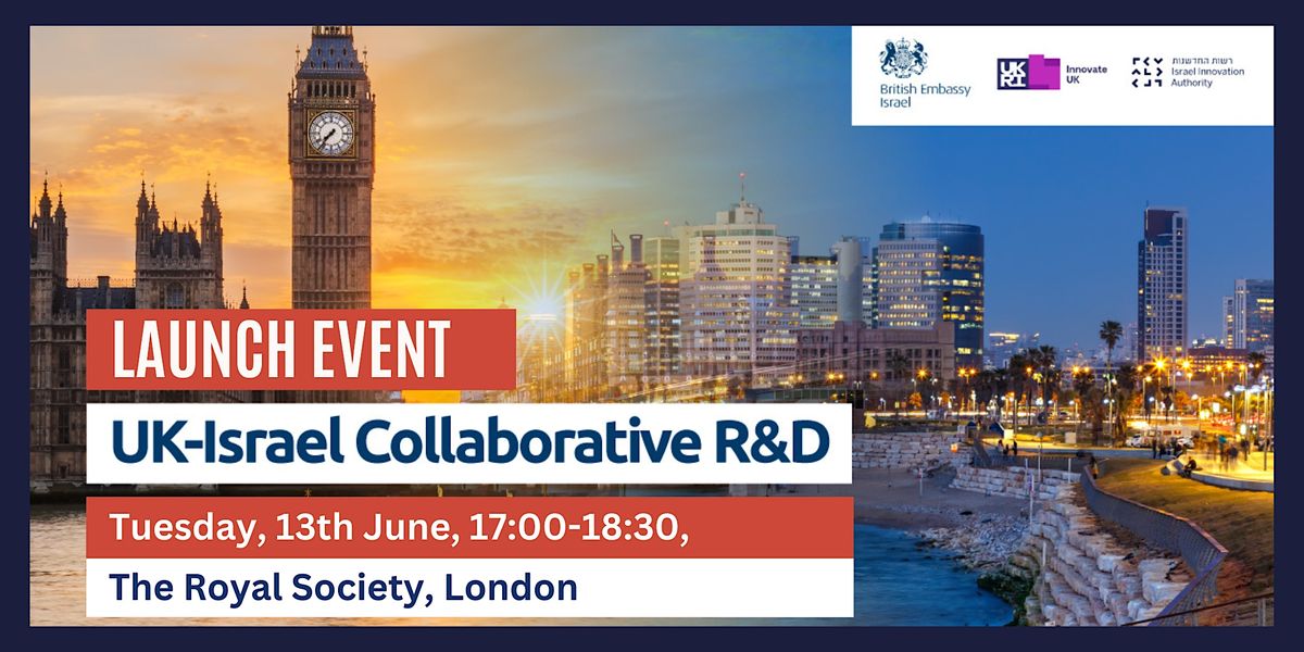 UK-Israel Industrial R&D Call Launch Event, The Royal Society, London ...
