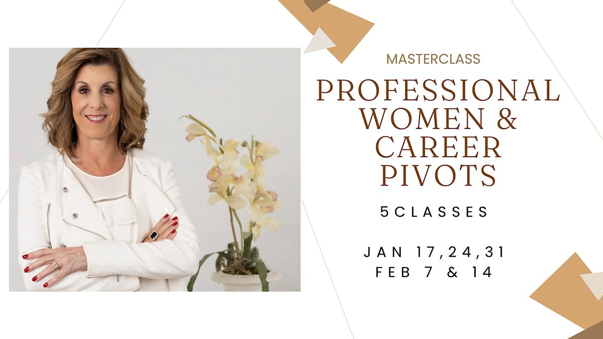 Master Class: Professional Women in Career Advancement and Career ...