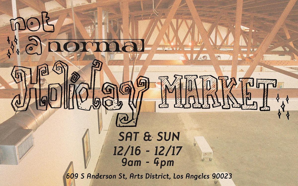 Not So Normal Holiday Market, 609 S Anderson St, Los Angeles, 16 ...
