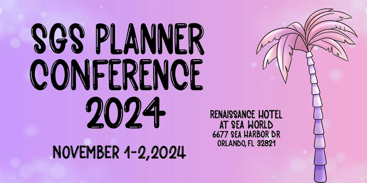 SGS Planner Conference 2024, Renaissance Orlando at SeaWorld®, 1 ...