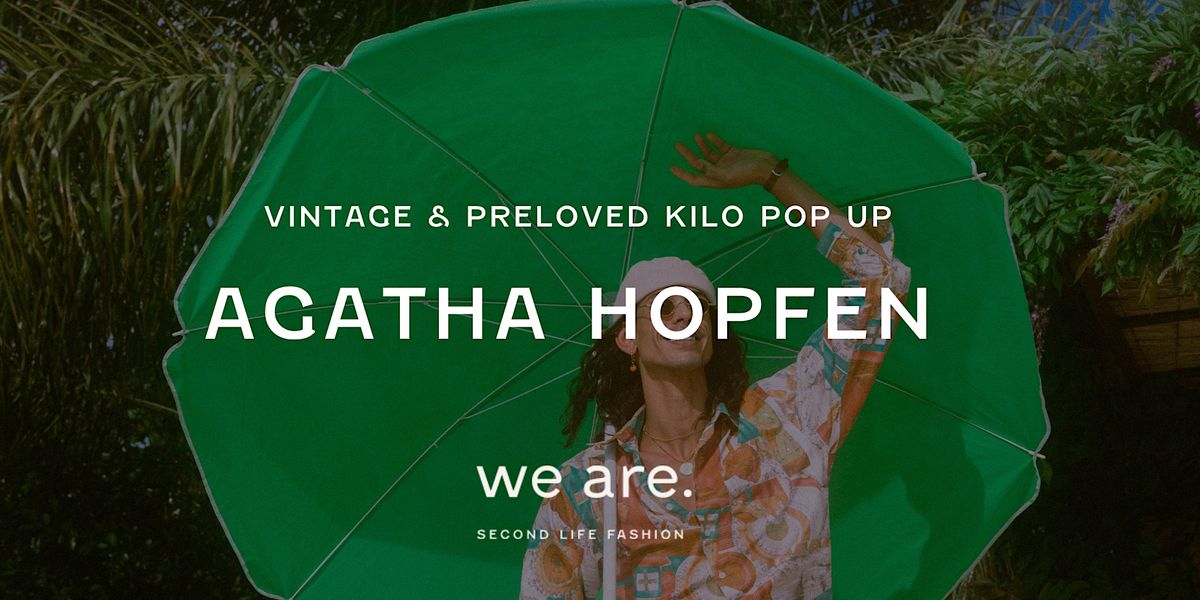 Agatha Hopfen - Vintage & Preloved Kilo Pop-up, Agatha Hopfen, Berlin ...