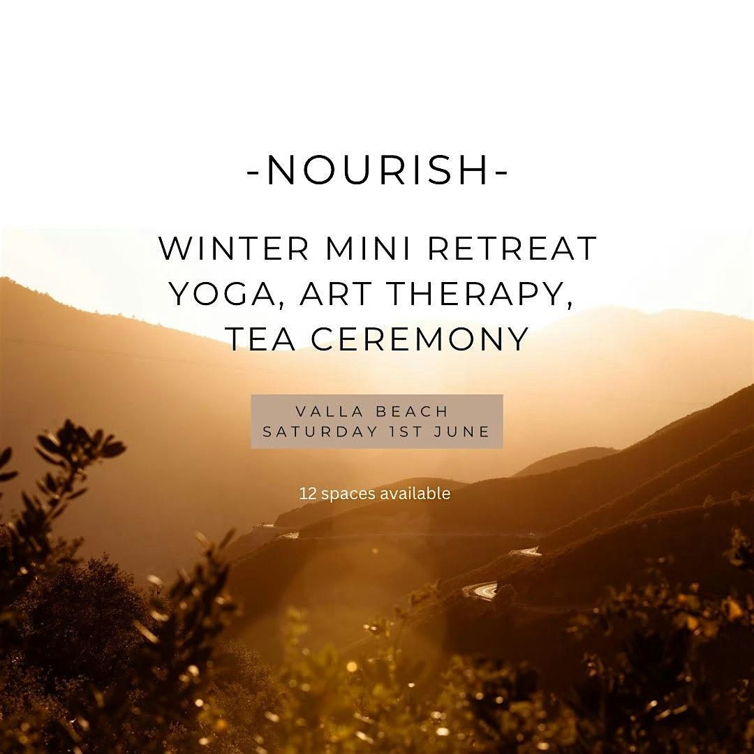 Nourish - Yoga, Art Therapy & Tea Ceremony - Valla Mini Winter Retreat ...