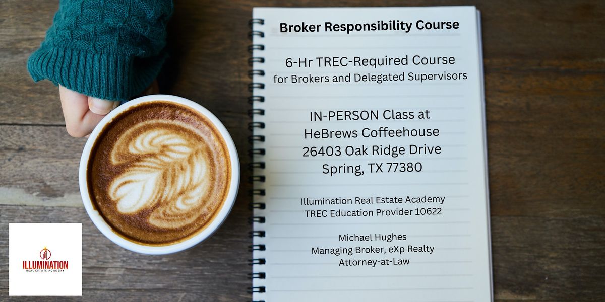 Broker Responsibility Course - IN-PERSON in Spring - 6 Hrs of TREC CE ...