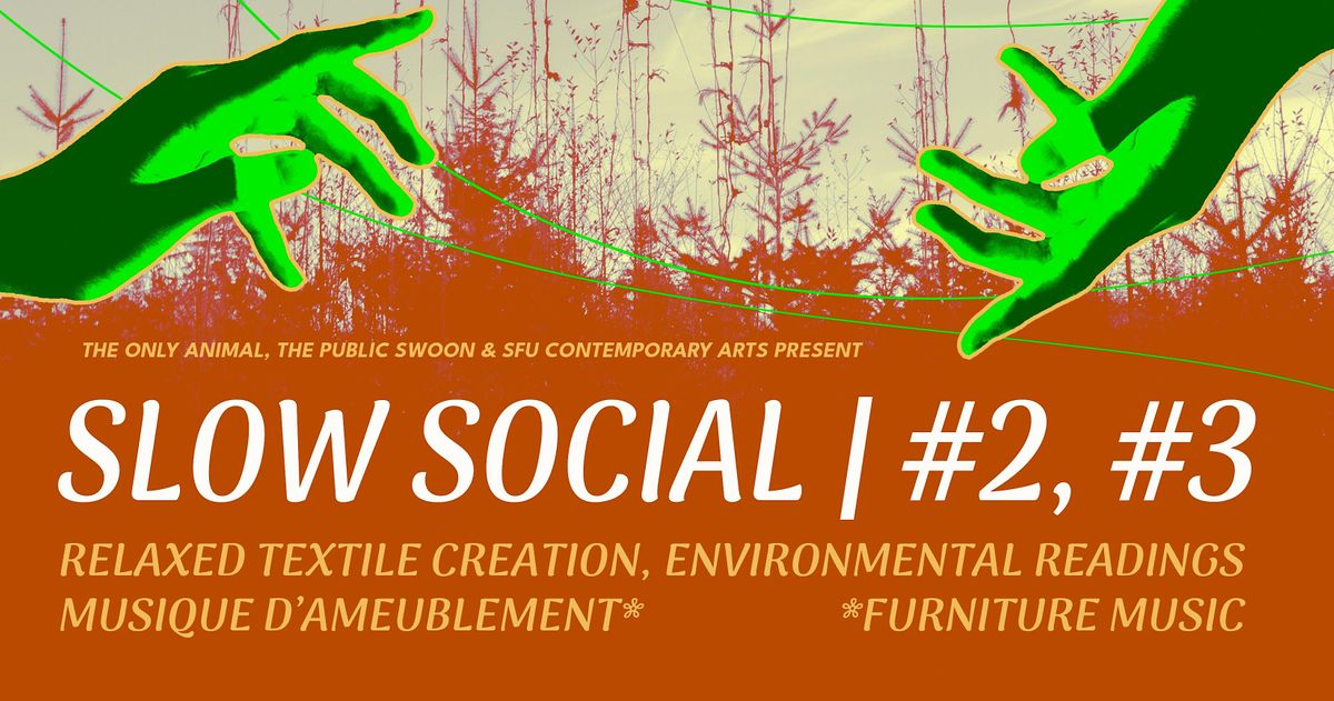 Slow Social, SFU Goldcorp Centre for the Arts, Vancouver, 27 November ...