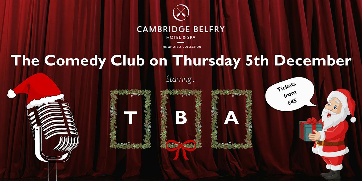 Christmas Comedy Club at The Cambridge Belfry, Cambridge Belfry Hotel ...