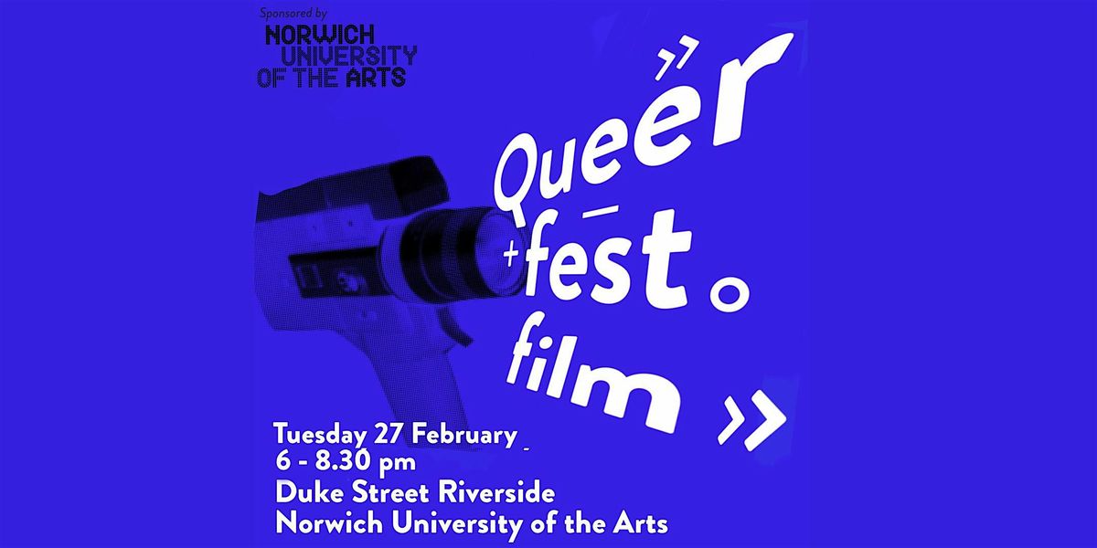 Queerfest Film Night, Duke Street Riverside - Norwich University of the ...