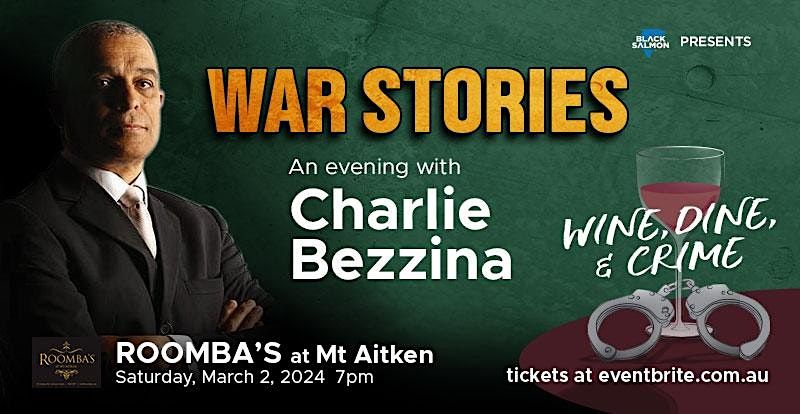 War Stories: An Evening with Charlie Bezzina, Roomba's at Mt Aitken ...