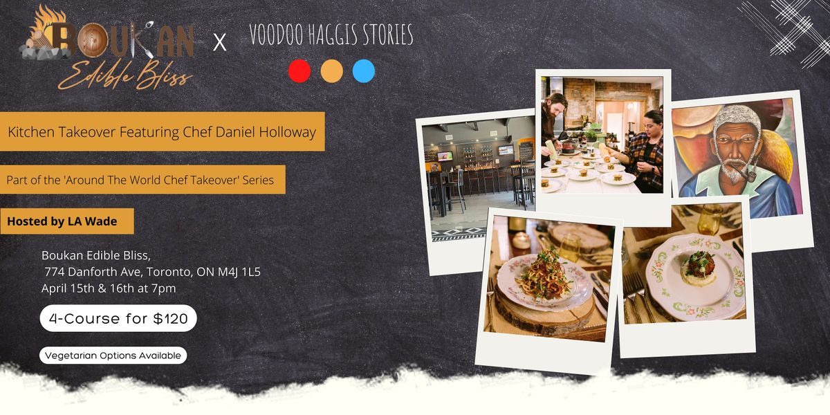 Boukan Bliss Chef Take Over Series: Voodoo Haggis feat Chef Daniel ...