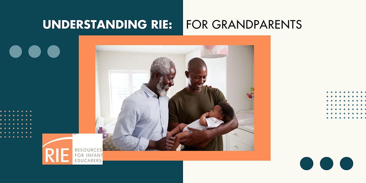 Understanding RIE®: For Grandparents, February 25 2023 | Online Event ...