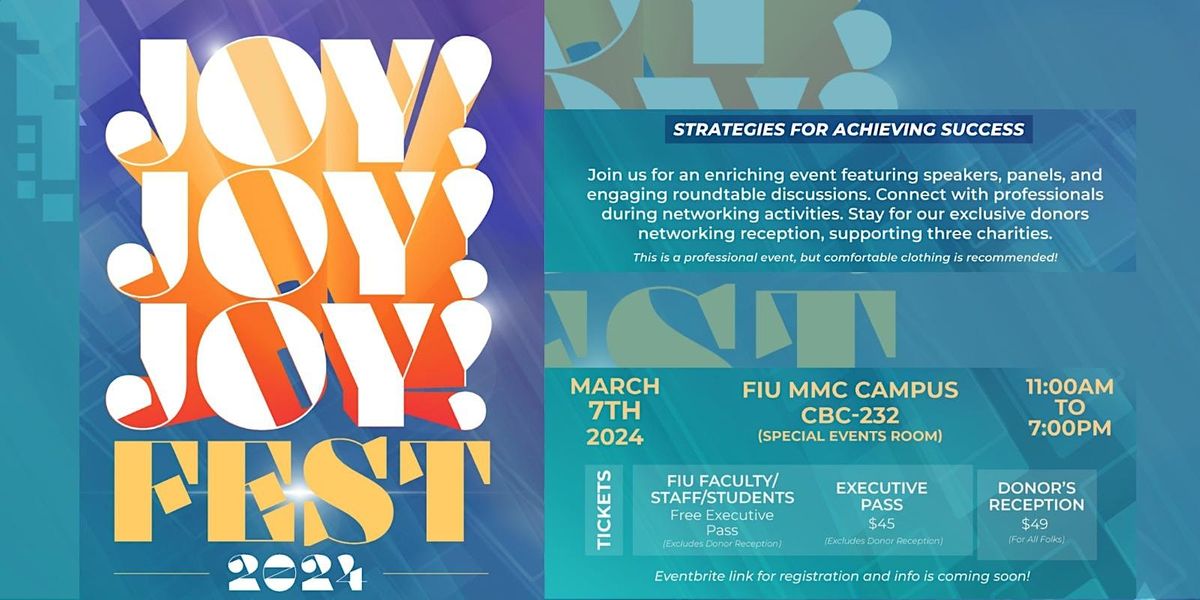 Joy! Joy! Joy! Fest 2024: Strategies for Achieving Success, FIU College of Business Complex ...