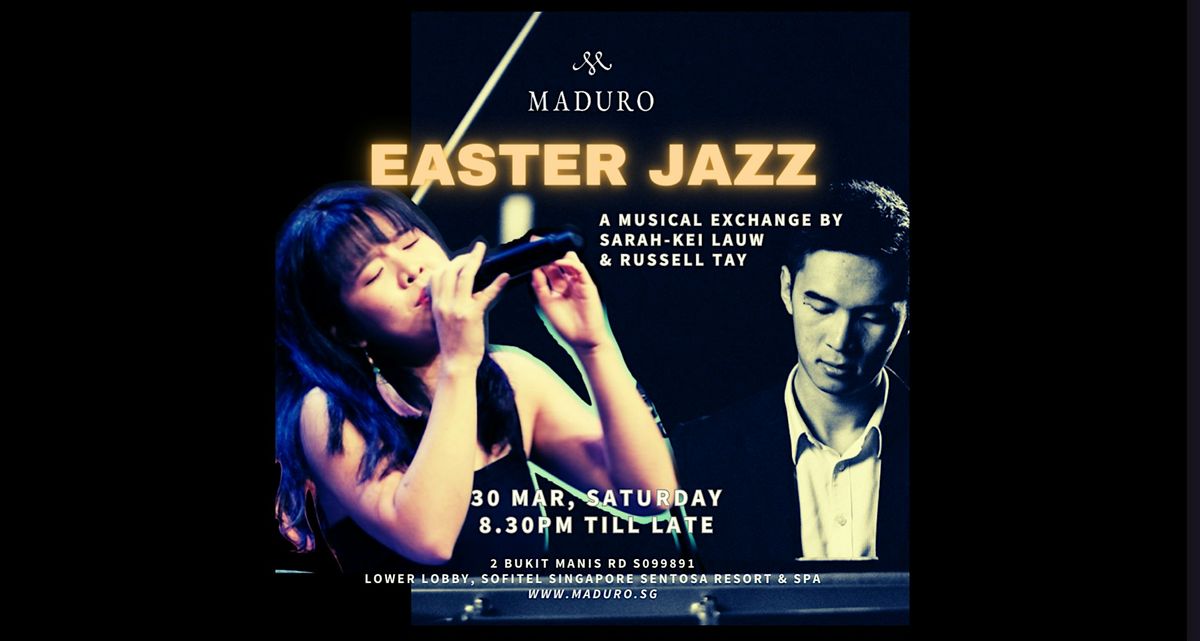Easter Jazz: An Exchange by Sarah-Kei Lauw & Russell Tay, Maduro ...