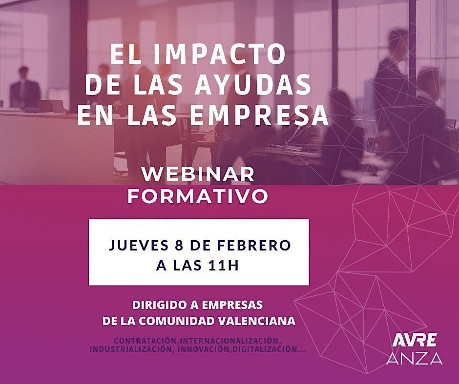 Webinar formativo: El impacto de las ayudas en las empresas., February 8 2024 | Online Event ...
