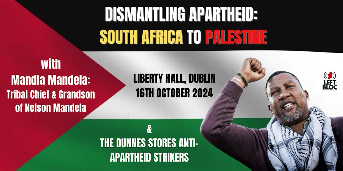 Dismantling Apartheid: South Africa to Palestine, Liberty Hall Theatre ...