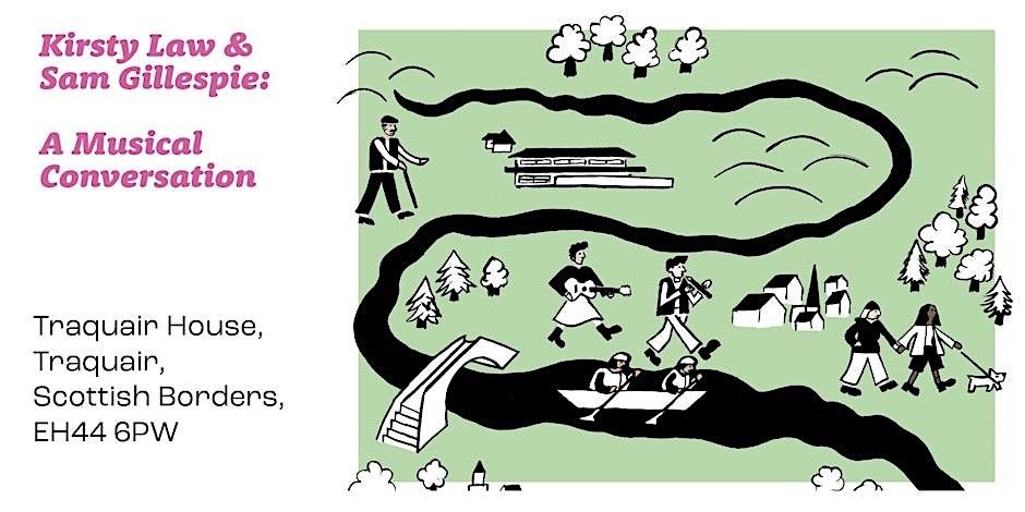 Kirsty Law & Sam Gillespie: A Musical Conversation, Traquair House, 12 ...