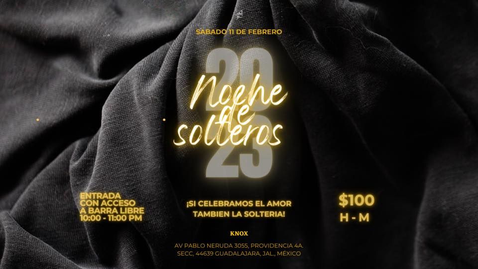 ¡Noche De Solteros!, Knox Club, Guadalajara, 11 February to 12 February