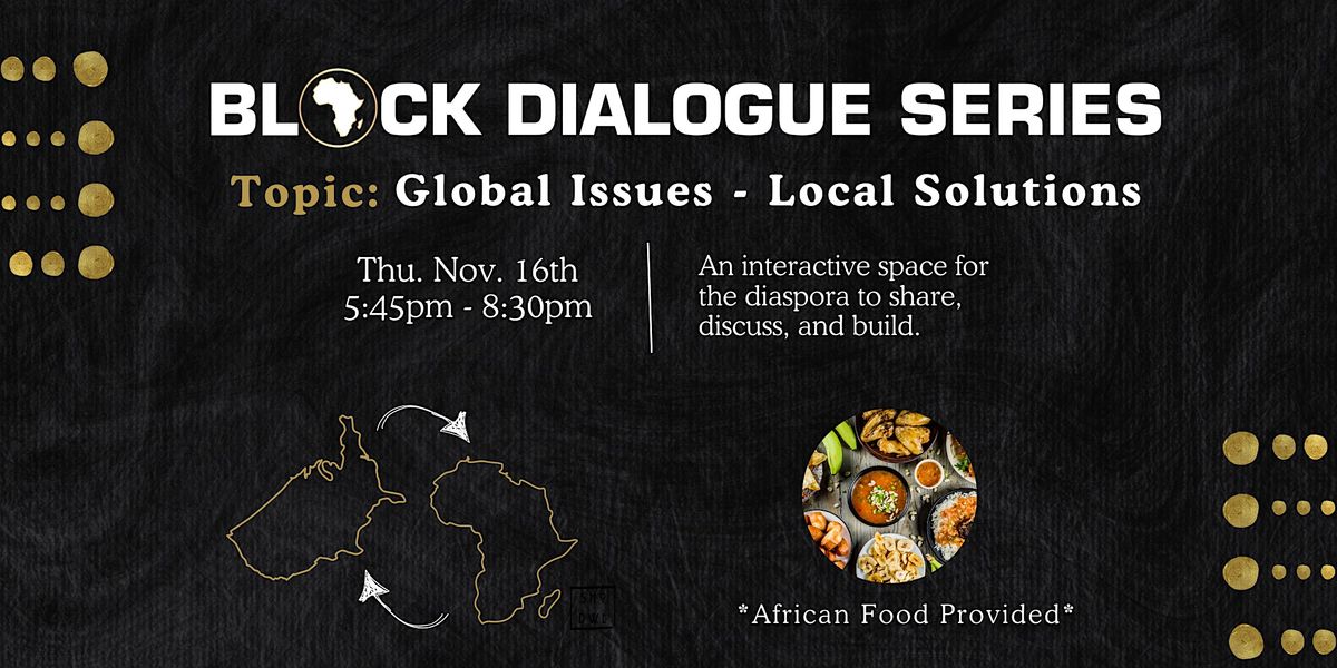 Black Dialogue Series: Global Issues - Local Solutions, Seaspot Media ... Black Dialogue Series: Global Issues - Local Solutions, Seaspot Media ...