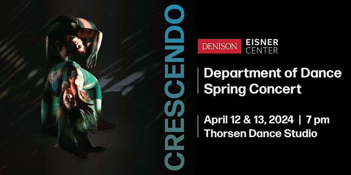 Spring Dance Concert: ‘Crescendo’, Michael D. Eisner Center for the ...