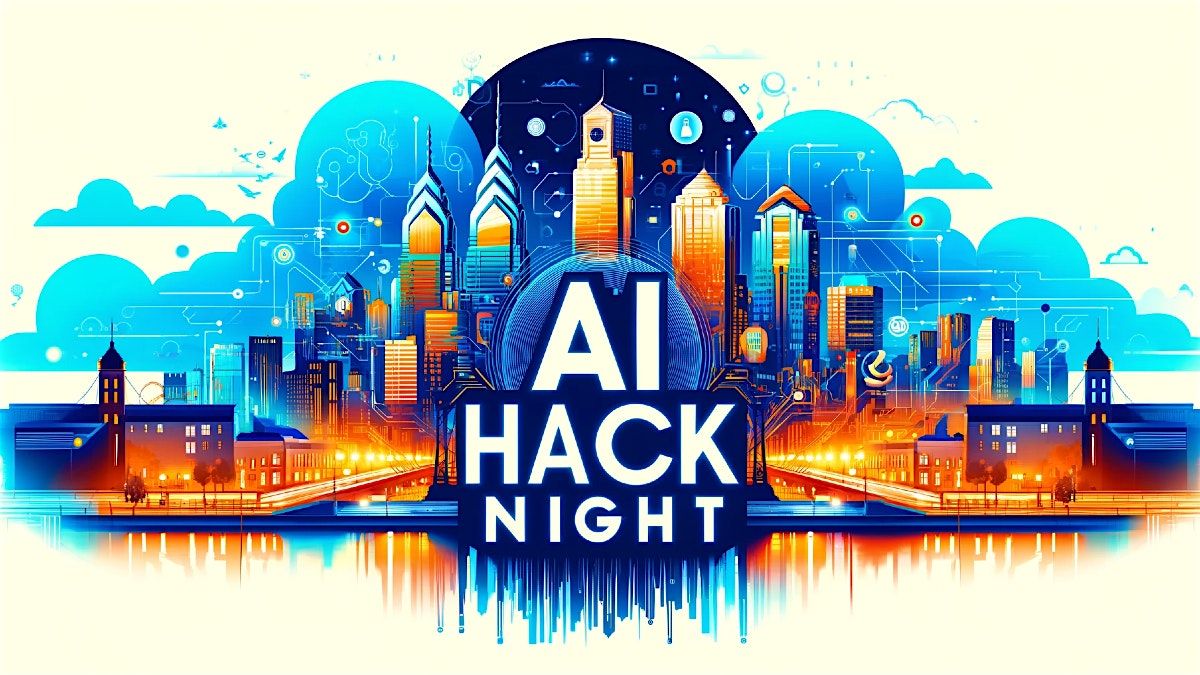AI Hack Night, The Yard, Philadelphia, 24 June 2024 | AllEvents