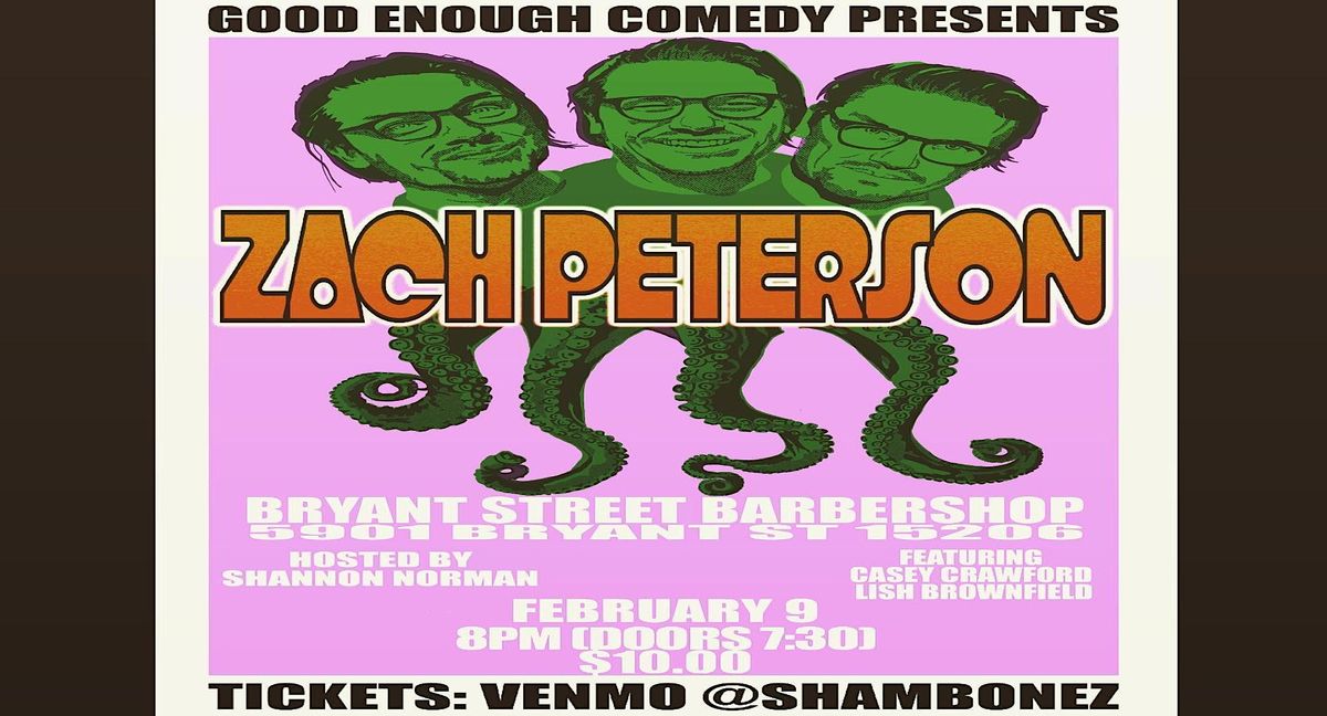 Good Enough Comedy Presents Zach Peterson, 5901 Bryant St, Pittsburgh ...