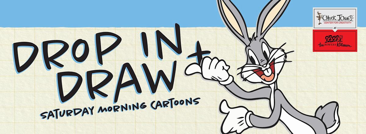 Saturday Morning Cartoons - Drop In and Draw, Bowers Kidseum, Santa Ana ...