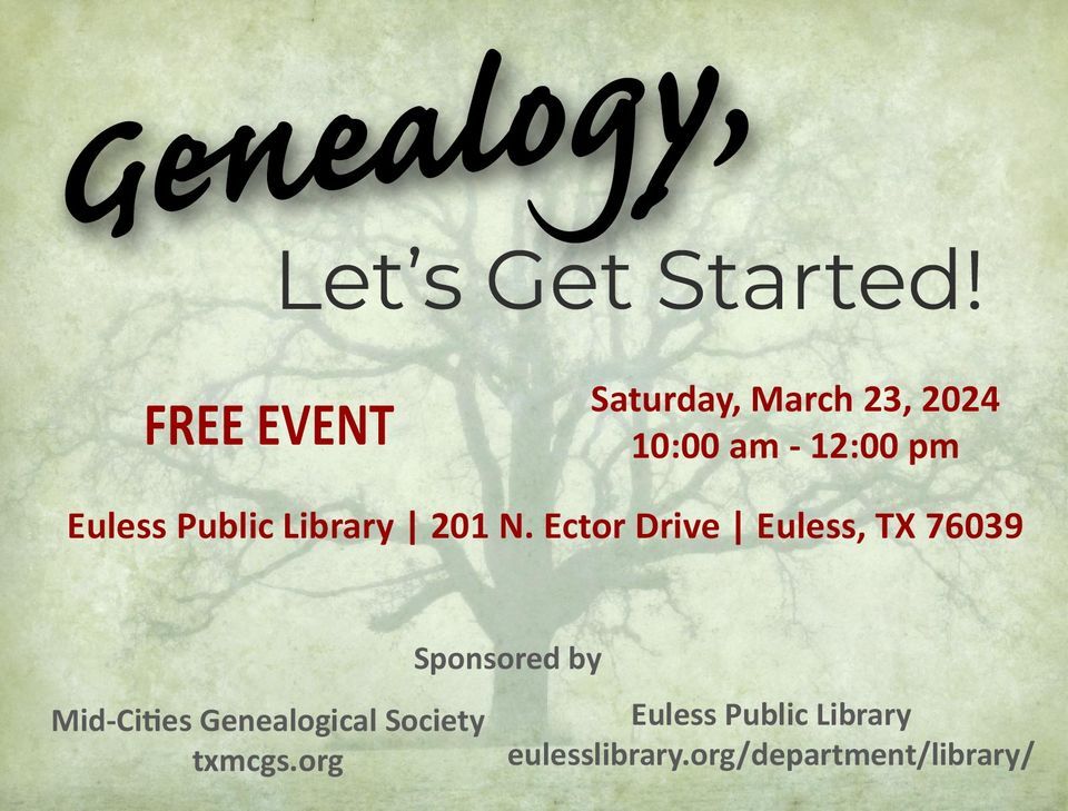 Genealogy, Lets Get Started on Your Family Tree, Euless Public Library ... Genealogy, Lets Get Started on Your Family Tree, Euless Public Library ...