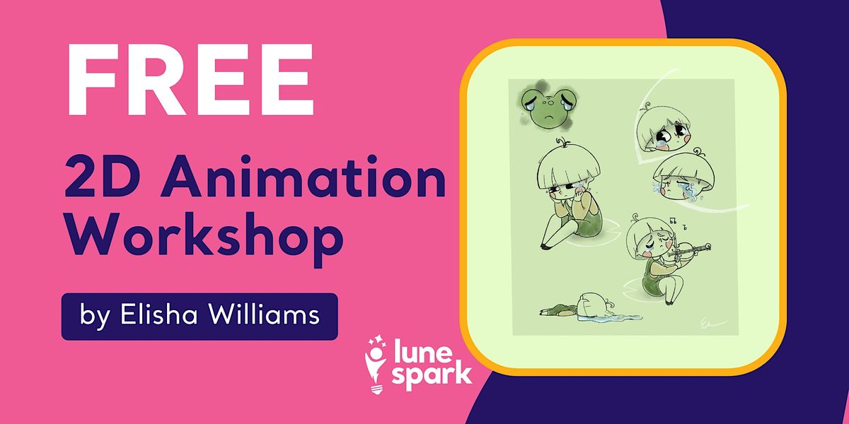 FREE 2D Animation Workshop (age 7 years - 11 years), Lune Spark Center ...