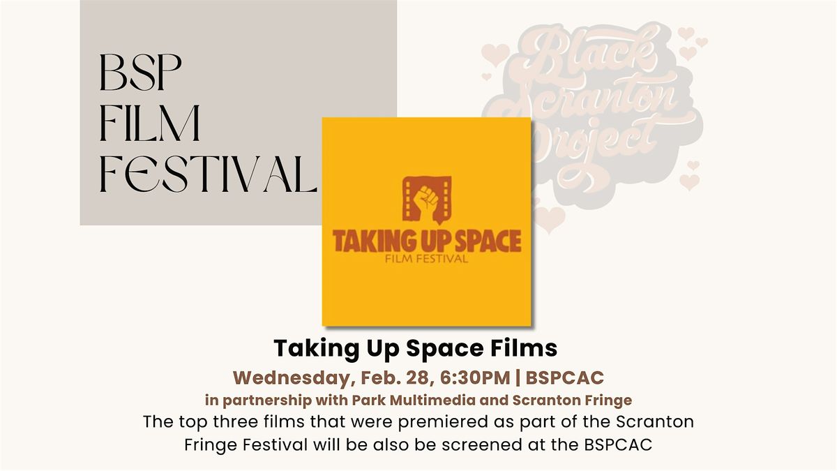 Taking Up Space Films, Black Scranton Project Center for Arts & Culture ...