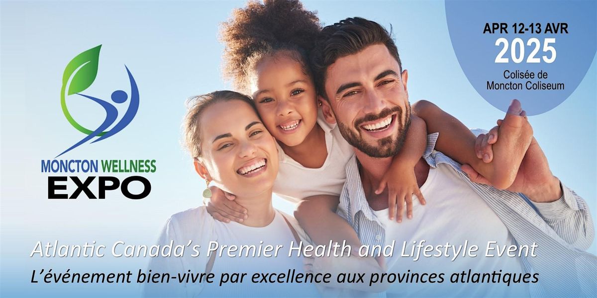 Moncton Wellness Expo Spring 2025, Moncton Coliseum - Entrance C, 12 ...