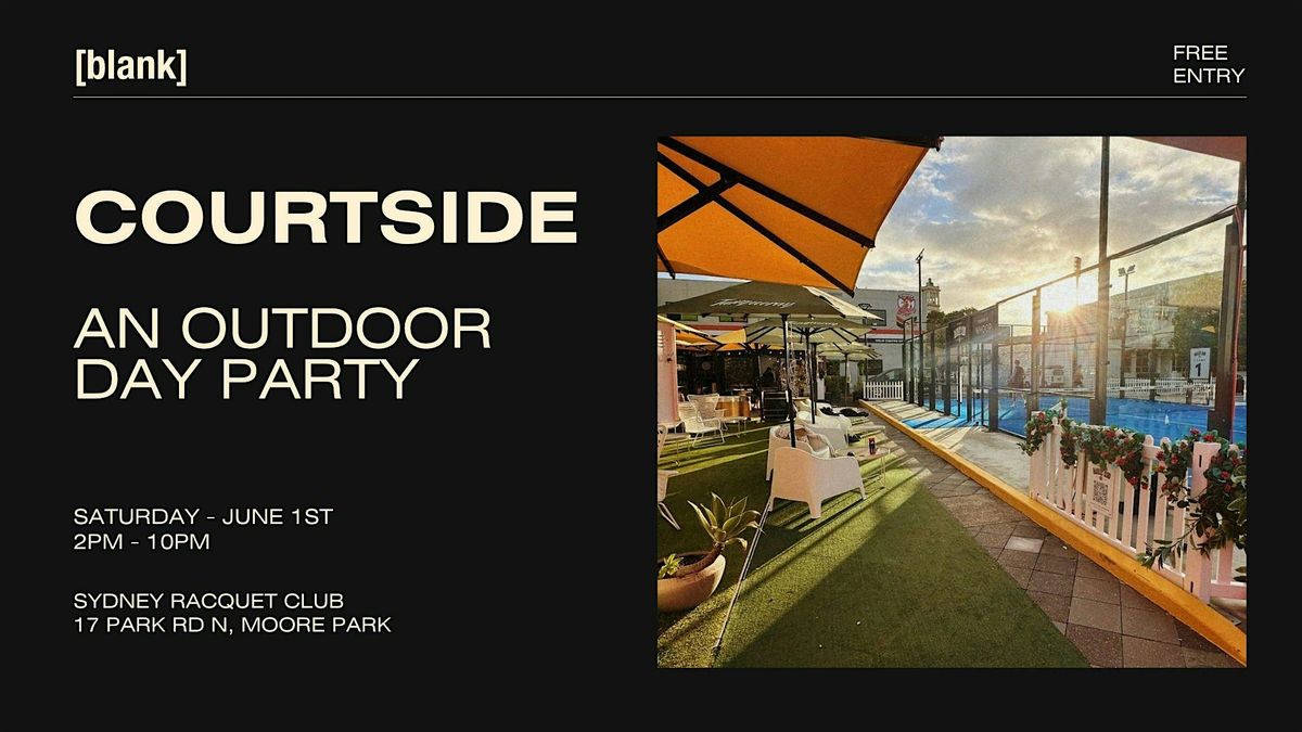 COURTSIDE: AN OUTDOOR DAY PARTY, Sydney Racquet Club, Moore Park, 1 ...