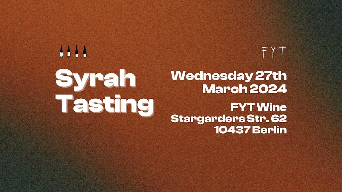 Syrah Tasting, FYT Wine, Berlin, 27 March 2024 | AllEvents