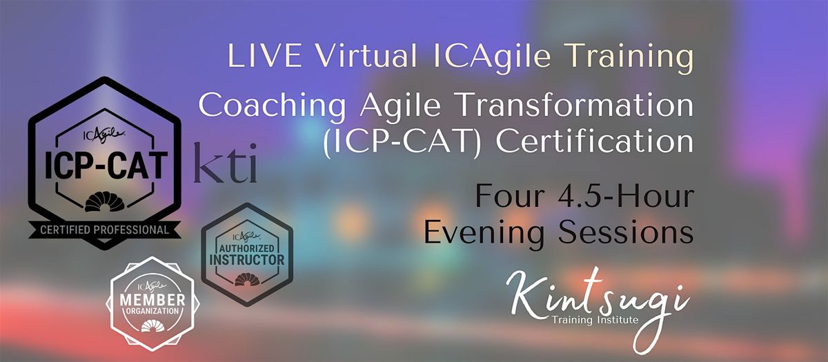 EVENING - Coaching Agile Transformations (ICP-CAT) | Mastering Agility ...