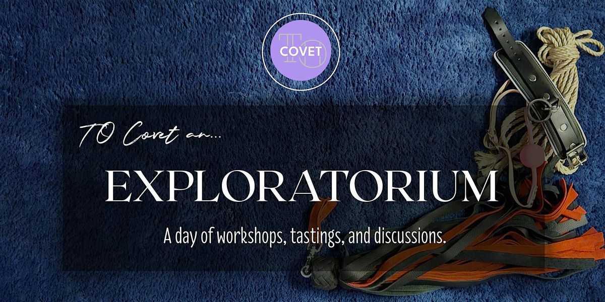 TO COVET: An Exploratorium Part 2, 1233 Queen St W, Toronto, 15 June 2024 | AllEvents.in