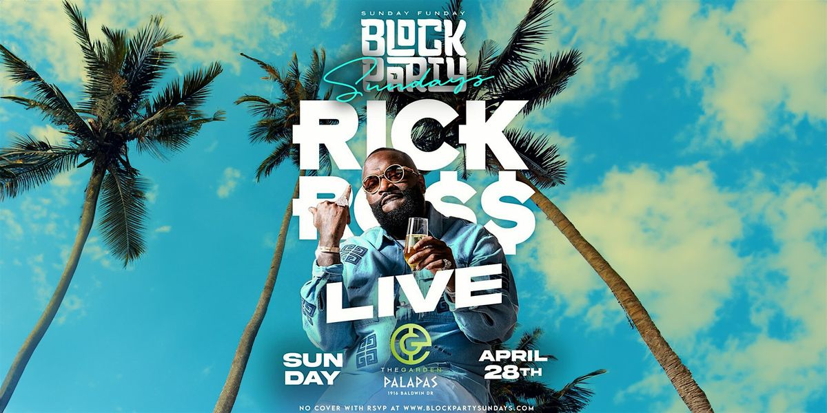 Rick Ross Live @ Block Party Sundays at The Garden, Palapas, Houston ...