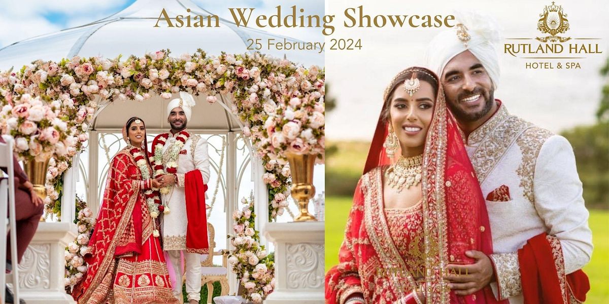 Asian Wedding Showcase, Rutland Hall Hotel & Spa, Oakham, 25 February ...