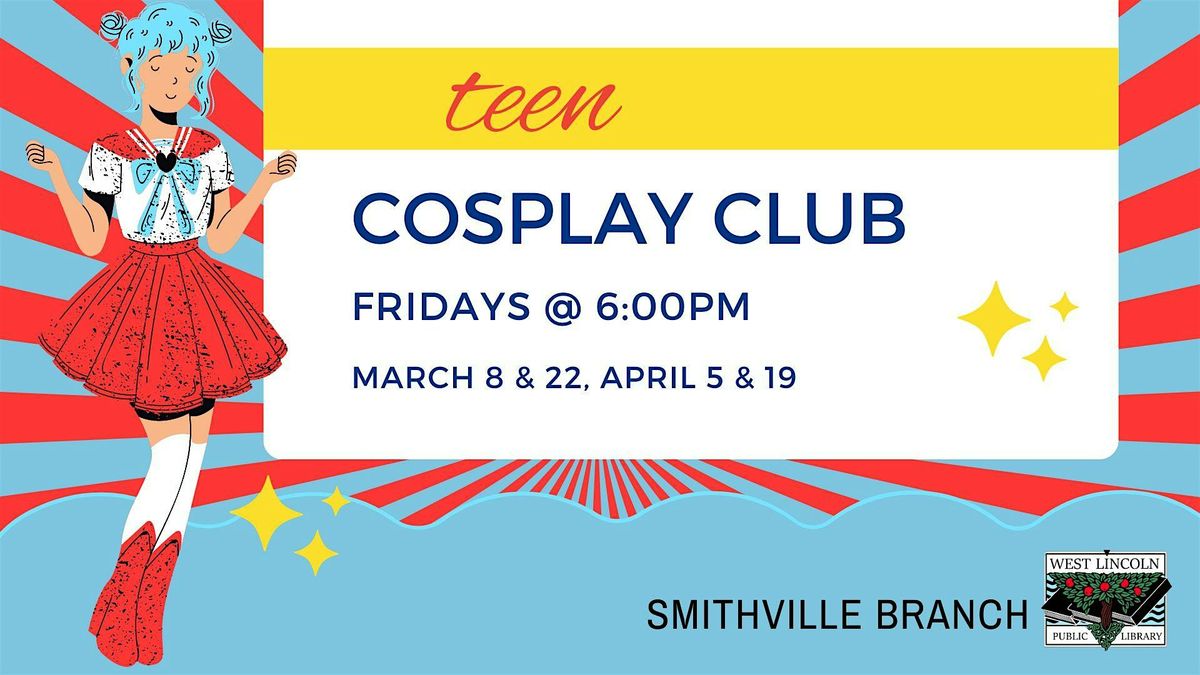 Cosplay Club, West Lincoln Public Library - Smithville branch, 3 May to ...