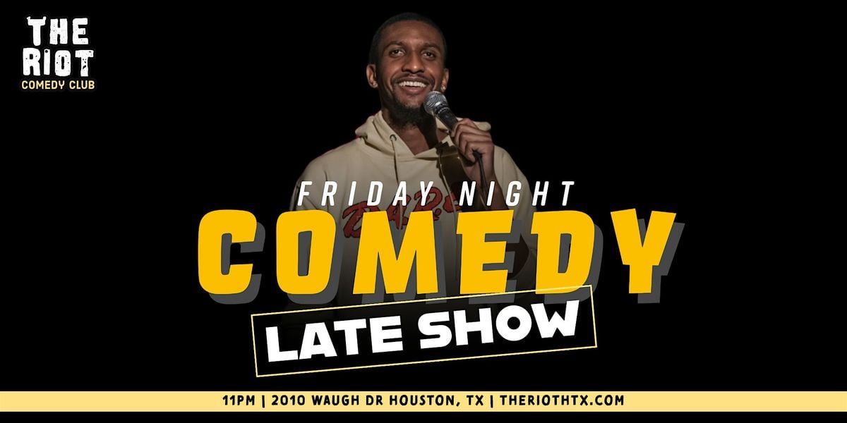 The Riot Comedy Club presents Late Show Friday Night Comedy Showcase ...
