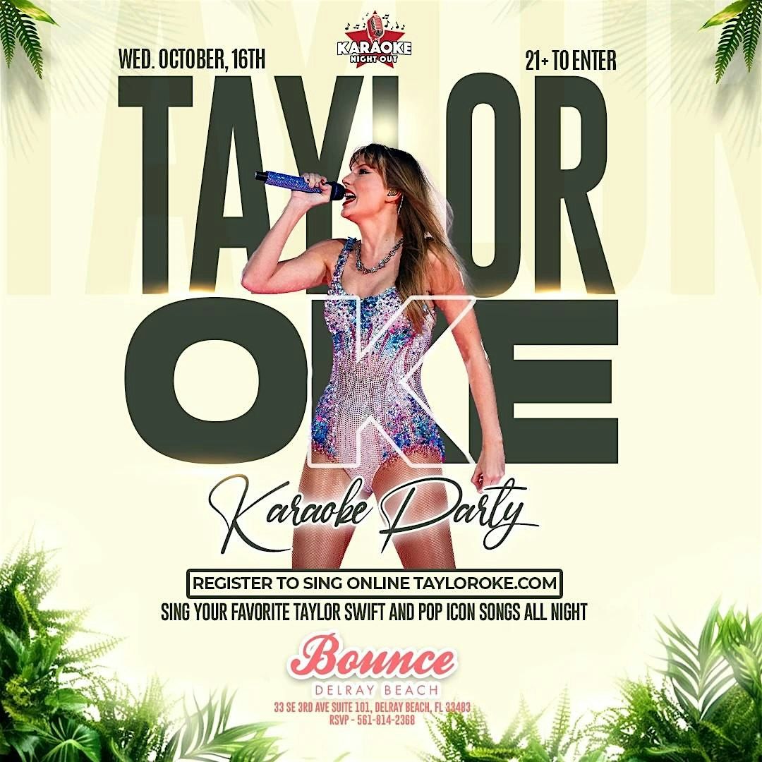 TaylorOKE - Taylor Swift Karaoke Party @ Bounce Delray Wednesday Oct ...