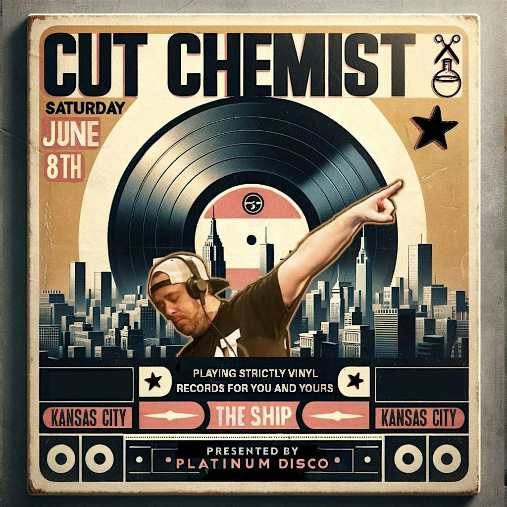 Platinum Disco Presents: Cut Chemist, The Ship, Kansas City, 8 June to ...