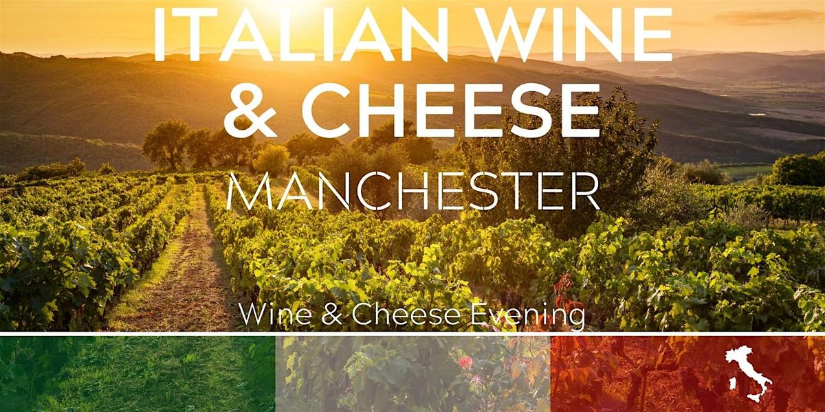 Italian Cheese and Wine Tasting Manchester 21/02/25, Northern Wine ...
