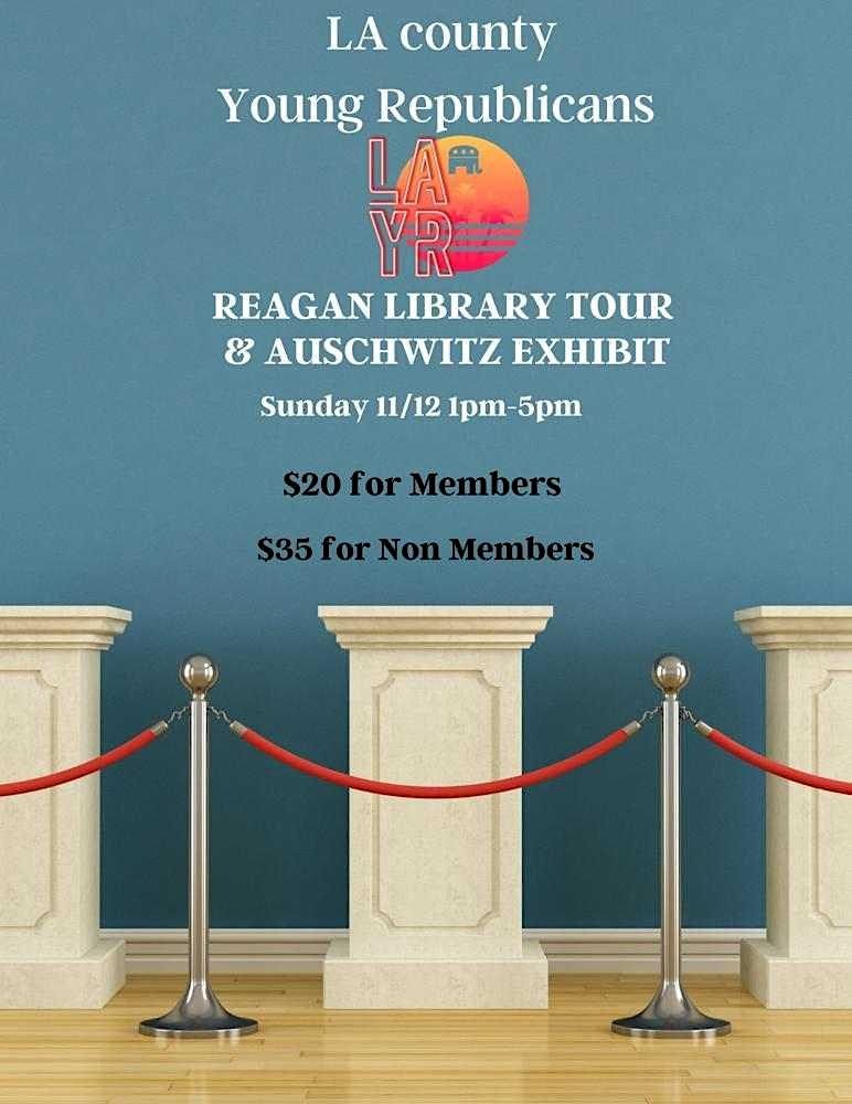 LACYR Reagan Library Tour & Auschwitz Exhibit, Ronald Reagan Presidential Library, Simi Valley ...