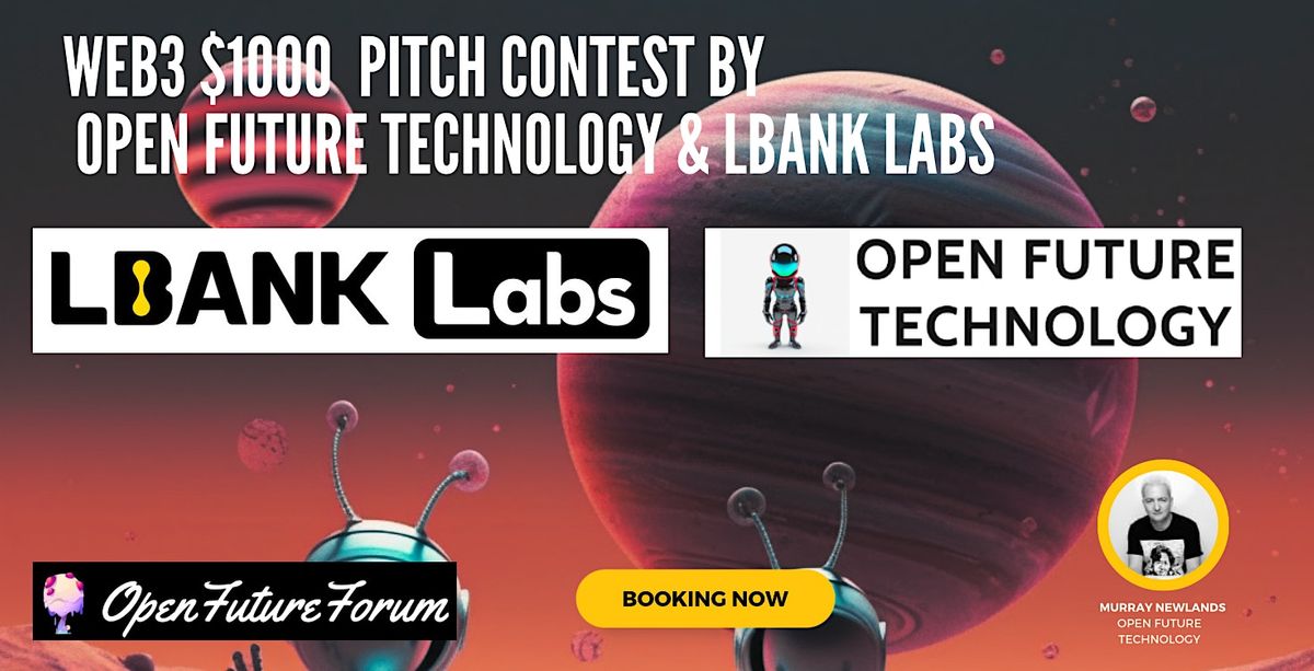 Web3 $1000 Pitch Contest by Open Future Technology & LBank Labs, 500 ...