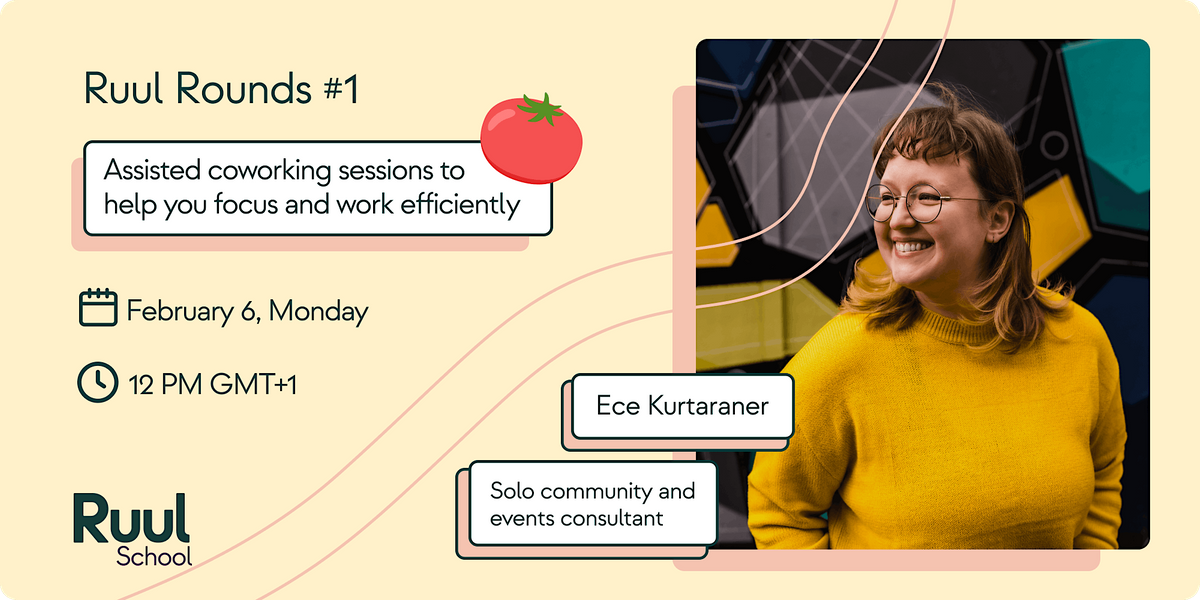 Ruul Rounds #1: Assisted coworking session with Ece Kurtaraner ...