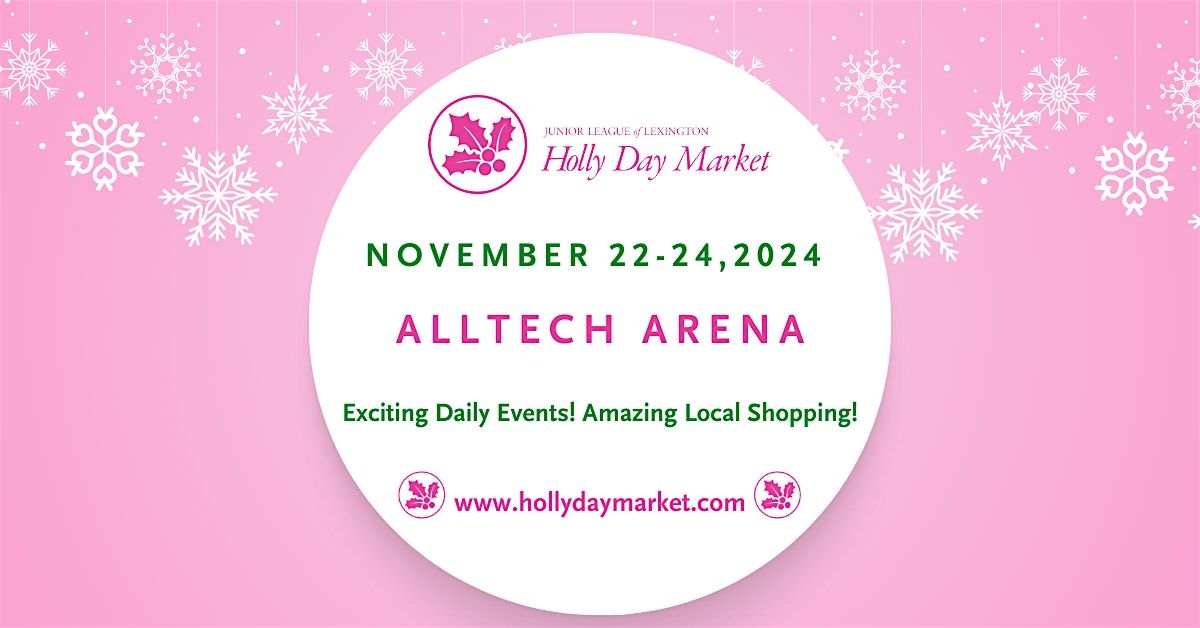 Junior League of Lexington Holly Day Market, Alltech Arena, Lexington ...