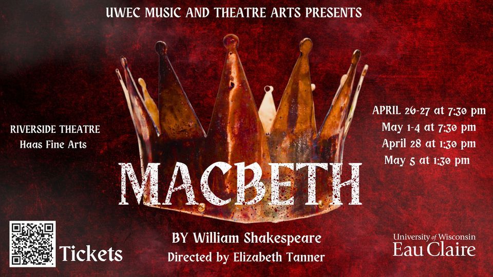 Macbeth - UWEC Theatre, Haas Fine Arts Center - UW, Eau Claire, May 3 ...