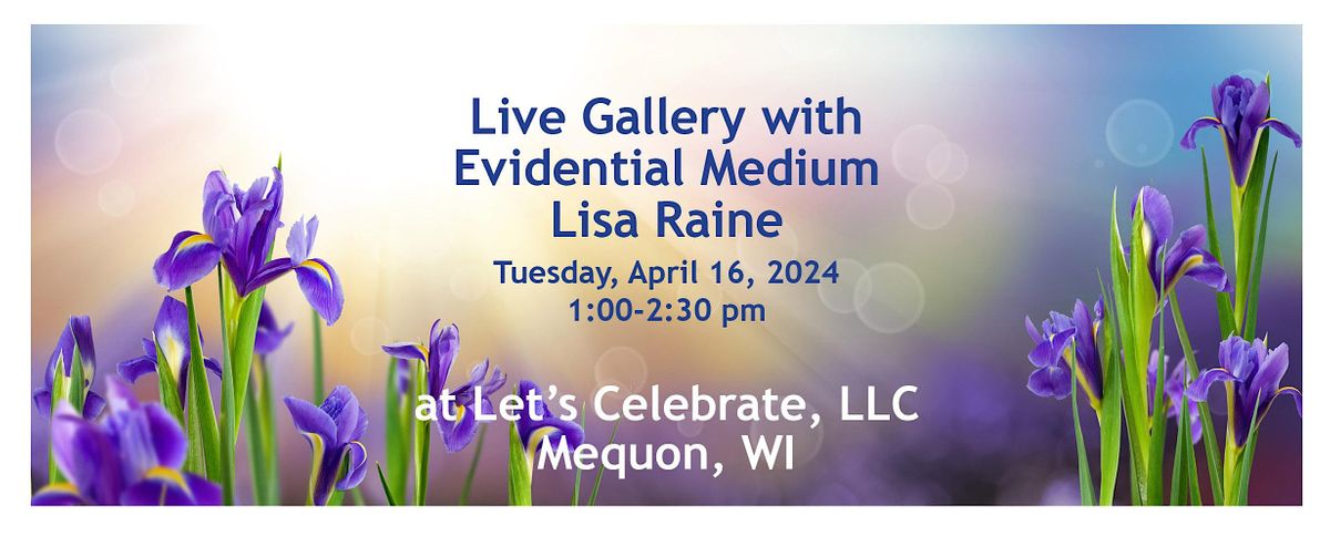 Live Gallery With Evidential Medium Lisa Raine, Let's Celebrate, Mequon ...